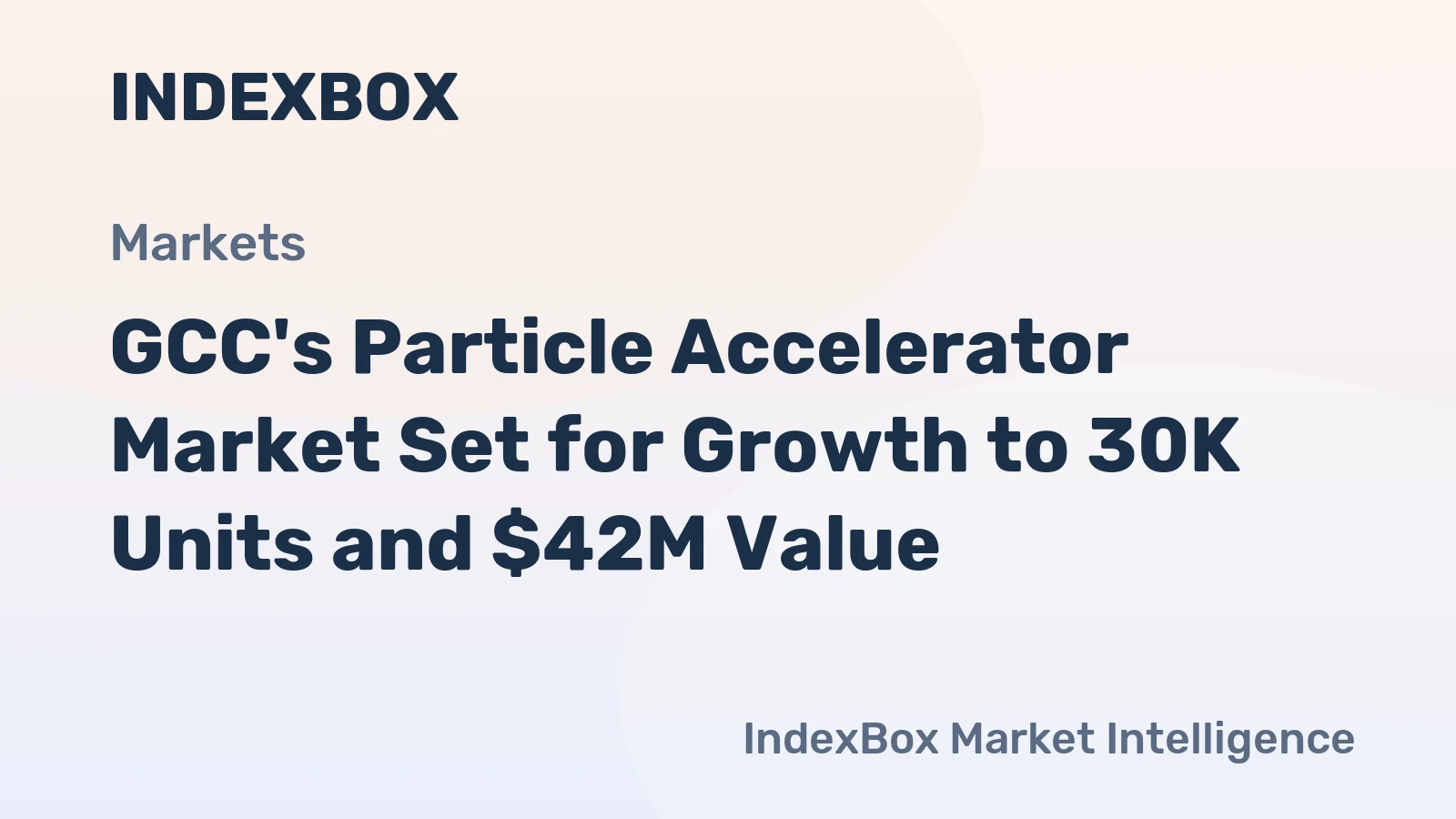 GCC's Particle Accelerator Market Set for Growth to 30K Units and $42M Value