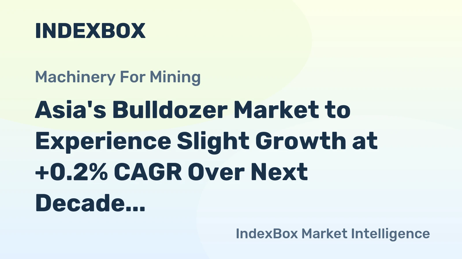Asia's Bulldozer Market to Experience Slight Growth at +0.2% CAGR Over Next Decade