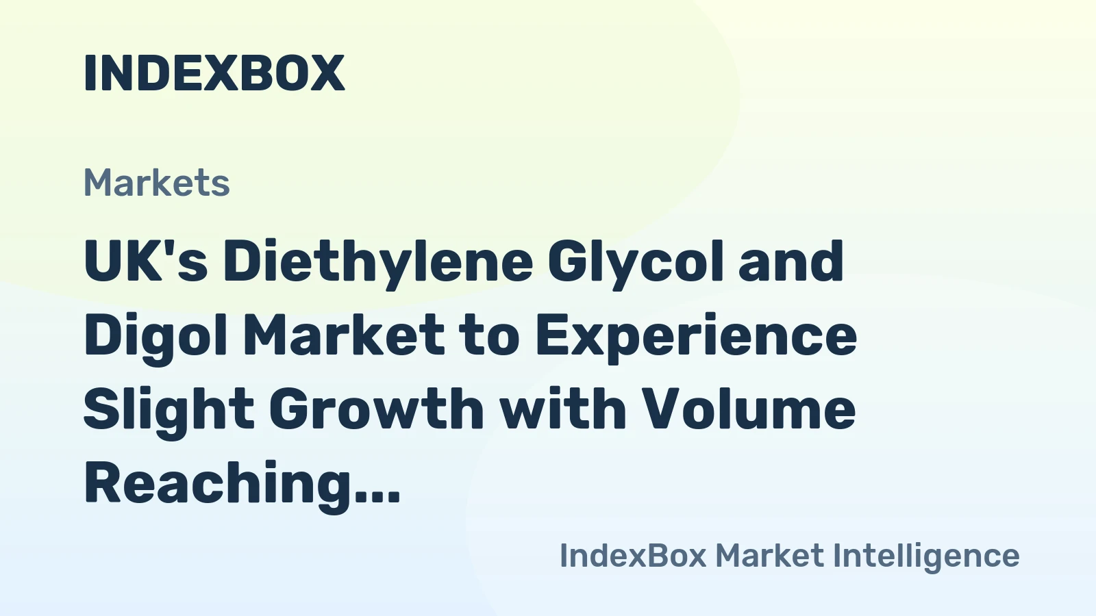 UK's Diethylene Glycol and Digol Market to Experience Slight Growth with Volume Reaching 16K Tons and Value Hitting $15M by 2035