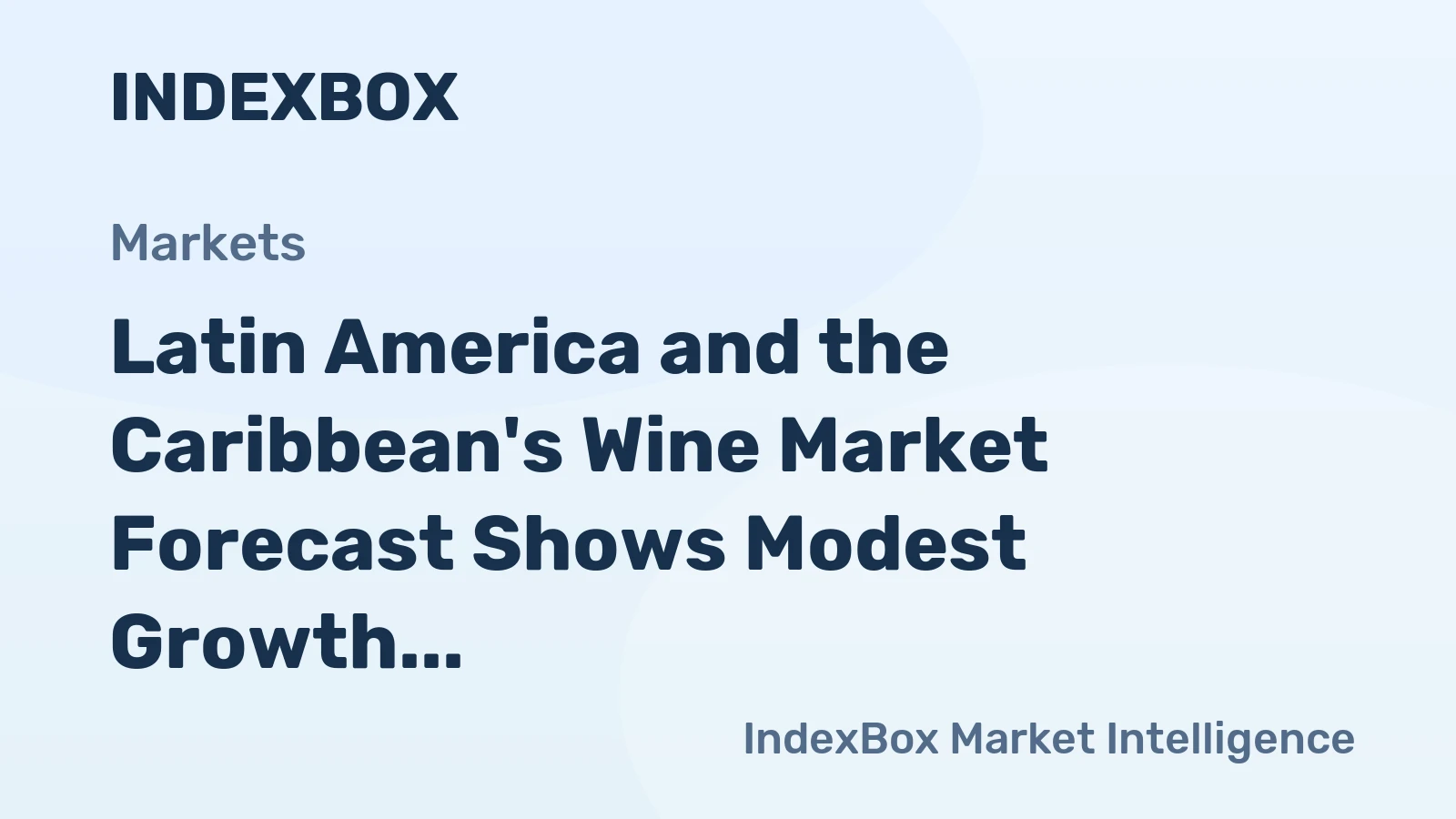 Latin America and the Caribbean's Wine Market Forecast Shows Modest Growth with a 0.2% Volume CAGR