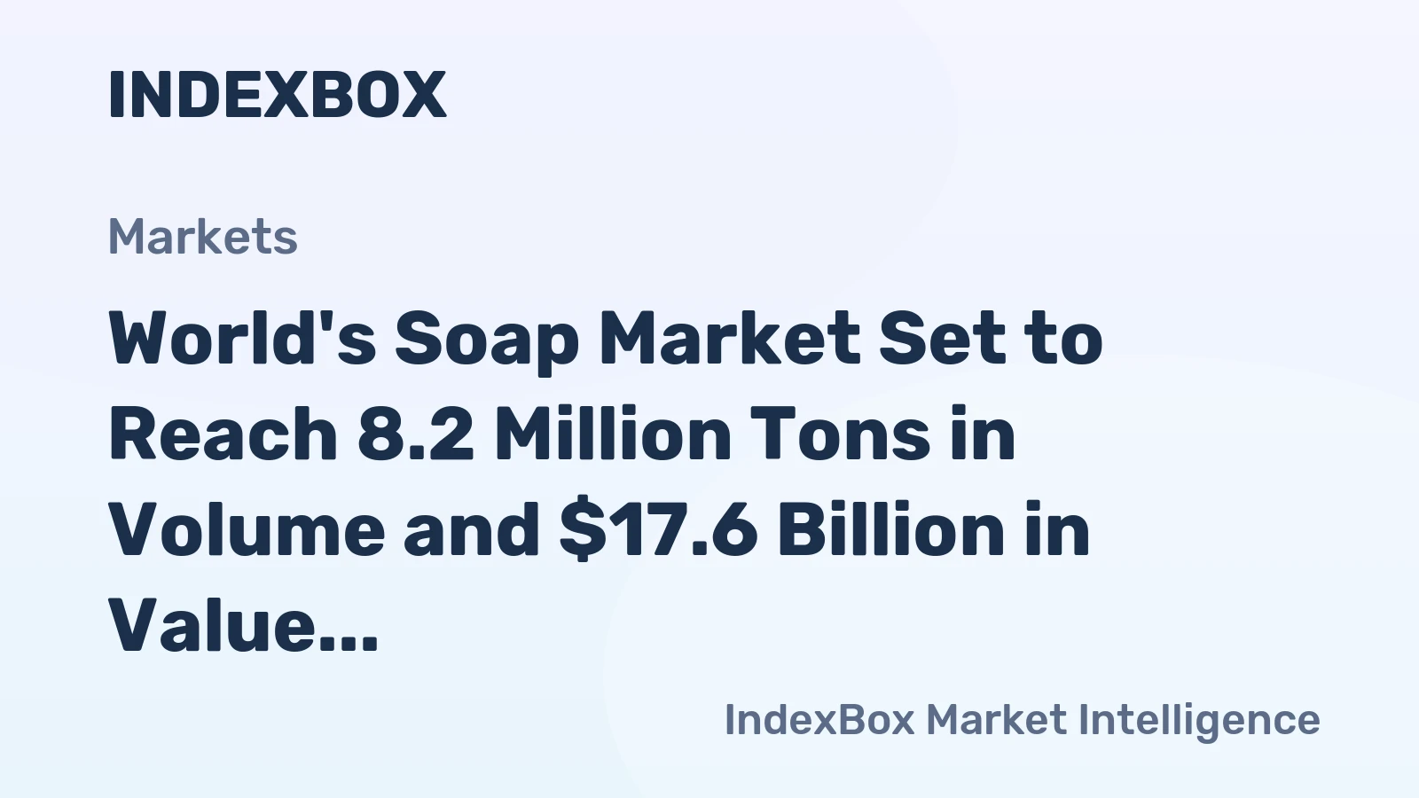 World's Soap Market Set to Reach 8.2 Million Tons in Volume and $17.6 Billion in Value by 2035
