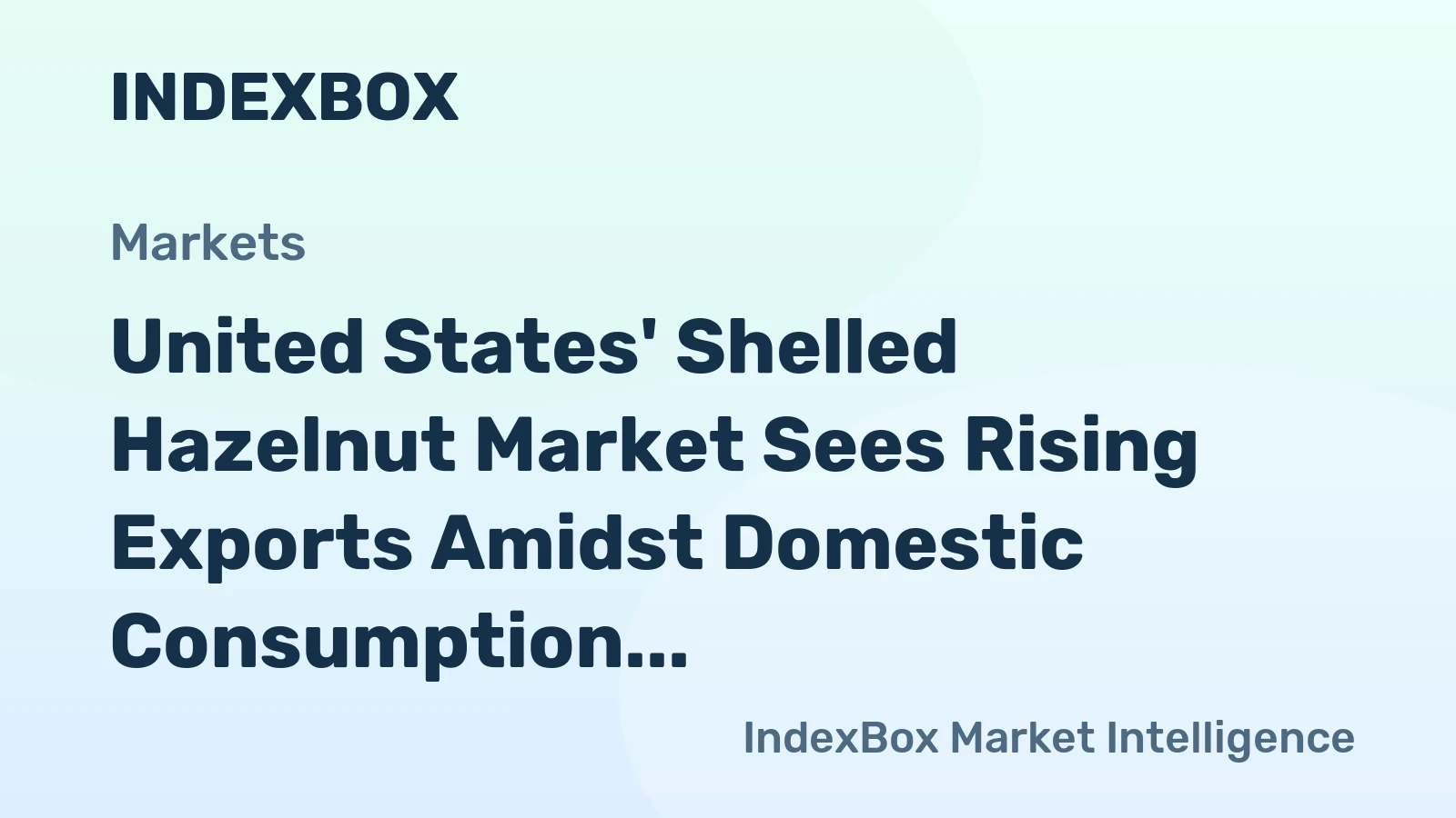 United States' Shelled Hazelnut Market Sees Rising Exports Amidst Domestic Consumption Dip