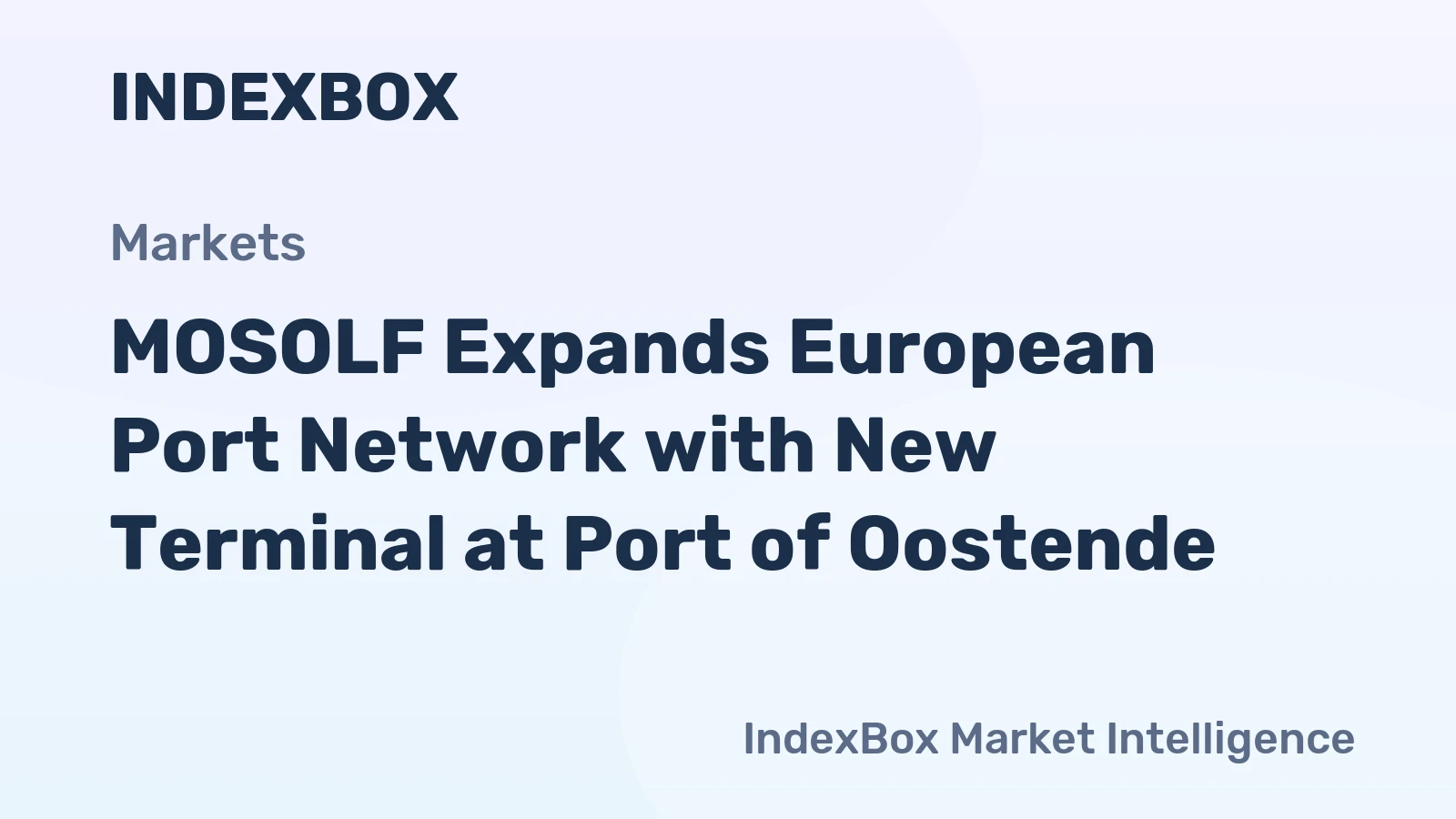 MOSOLF Expands European Port Network with New Terminal at Port of Oostende