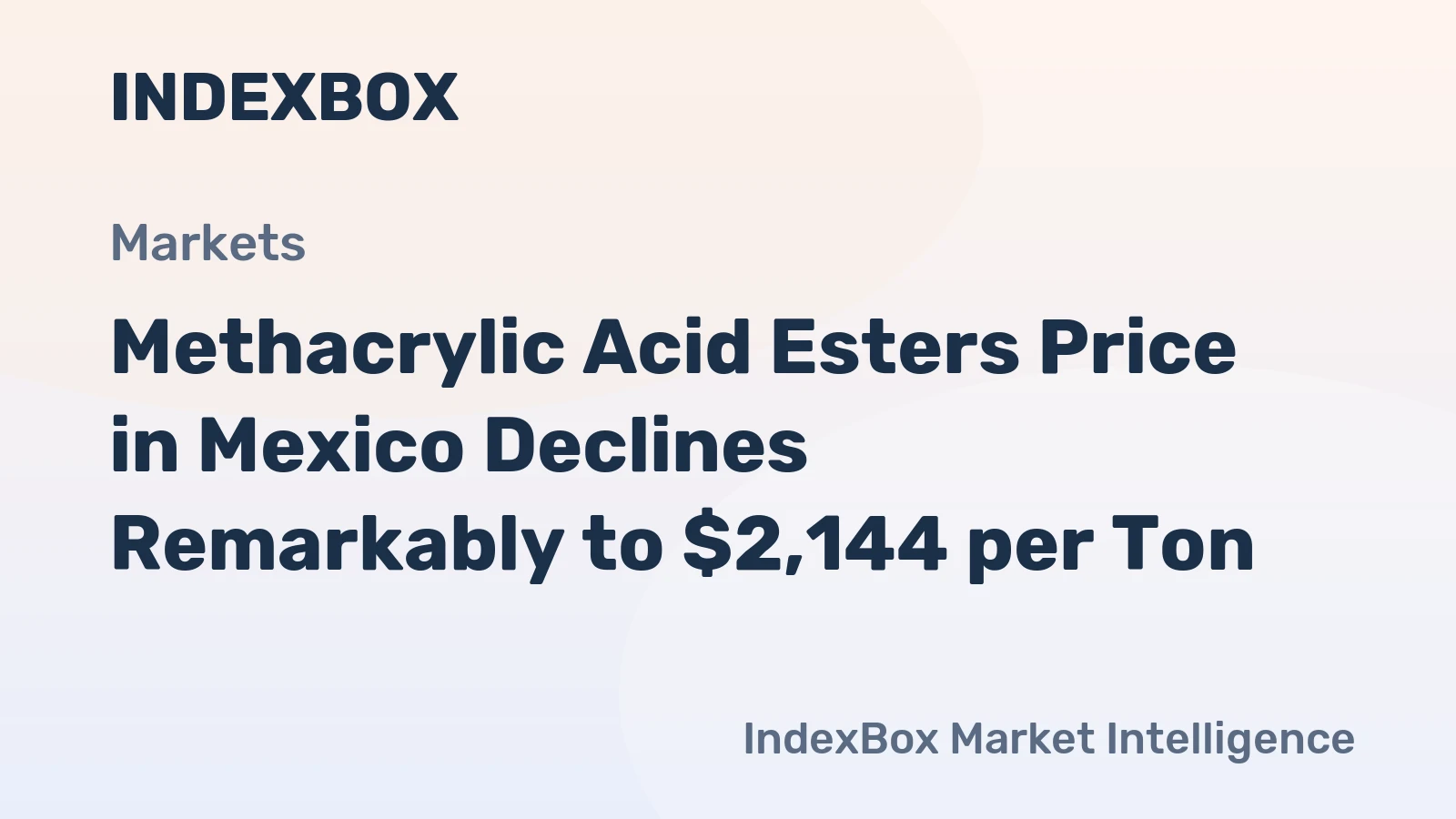 Methacrylic Acid Esters Price in Mexico Declines Remarkably to $2,144 per Ton