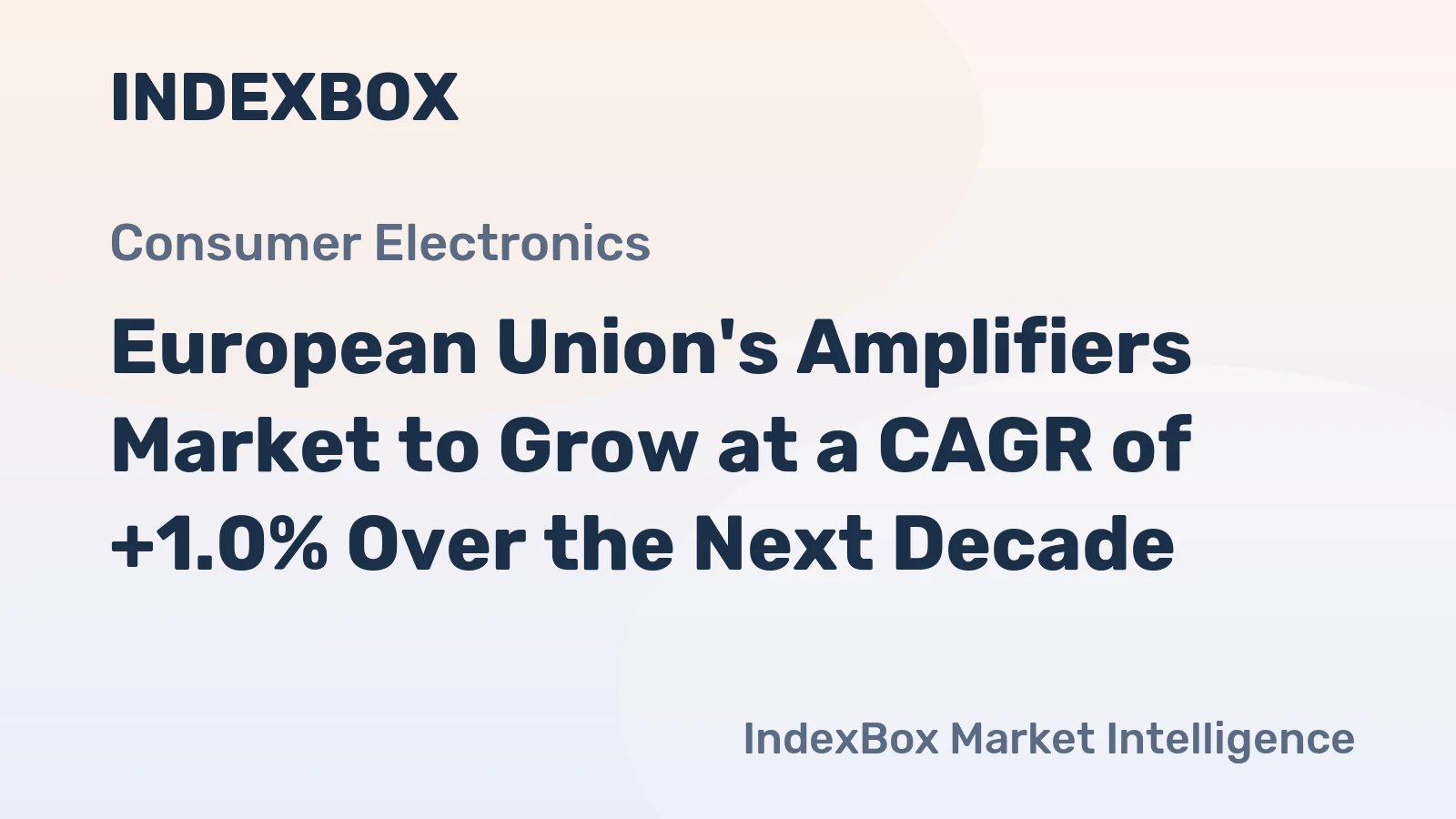 European Union's Amplifiers Market to Grow at a CAGR of +1.0% Over the Next Decade