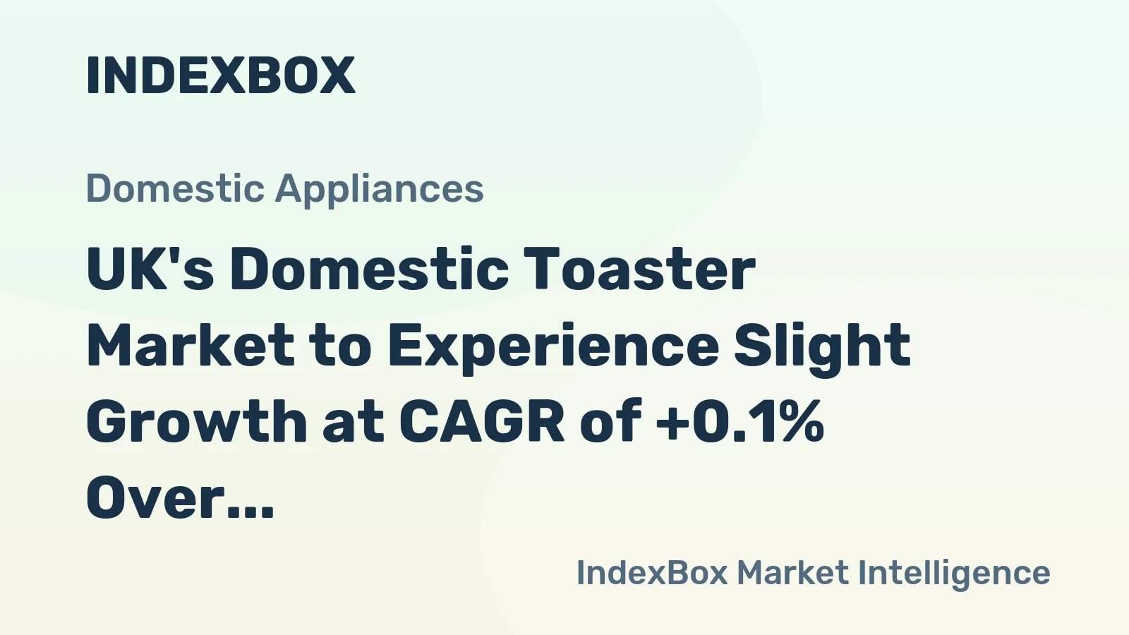 UK's Domestic Toaster Market to Experience Slight Growth at CAGR of +0.1% Over Next Decade