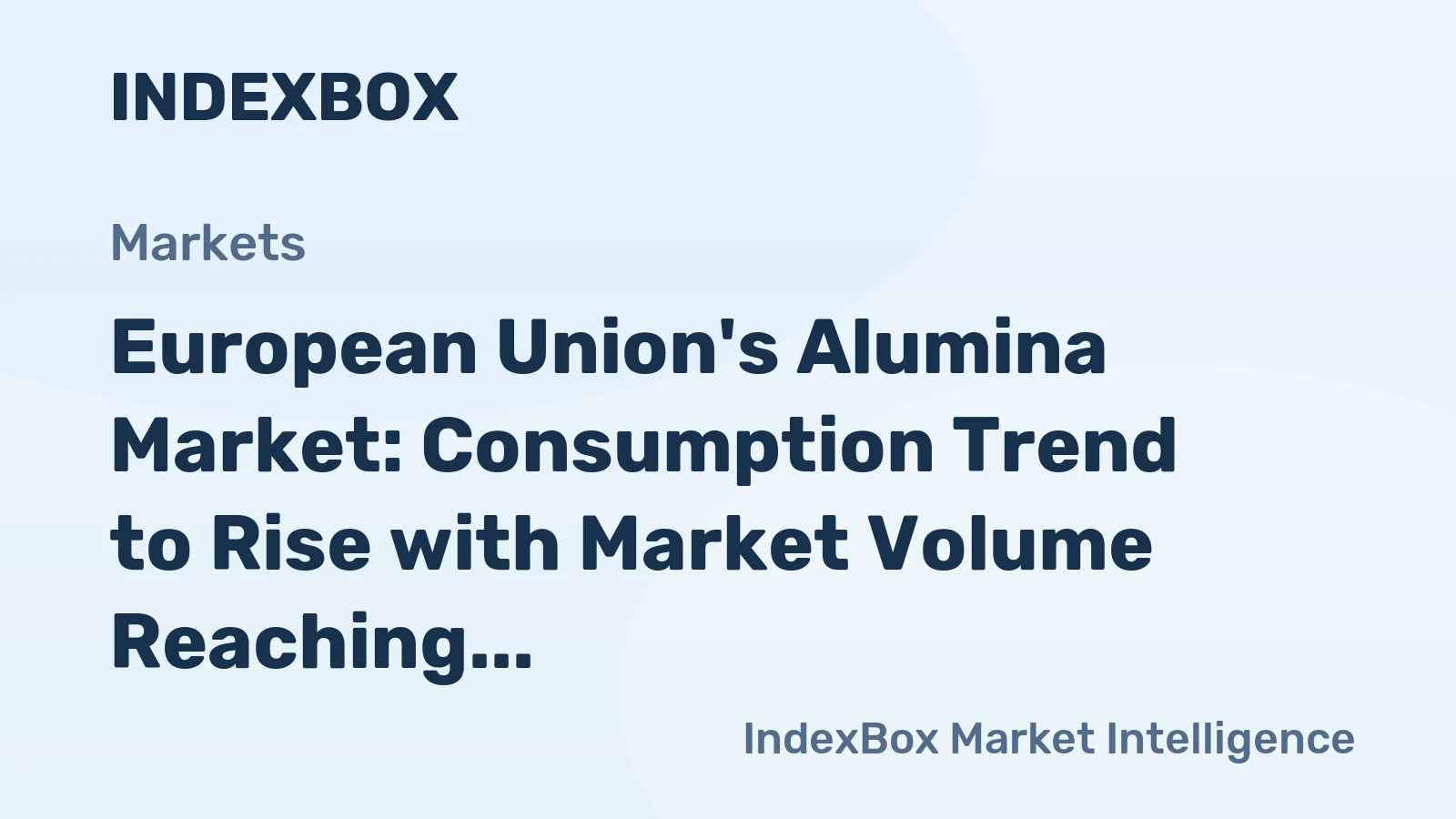 European Union's Alumina Market: Consumption Trend to Rise with Market Volume Reaching 7.1M Tons by 2035, Valued at $4.8B