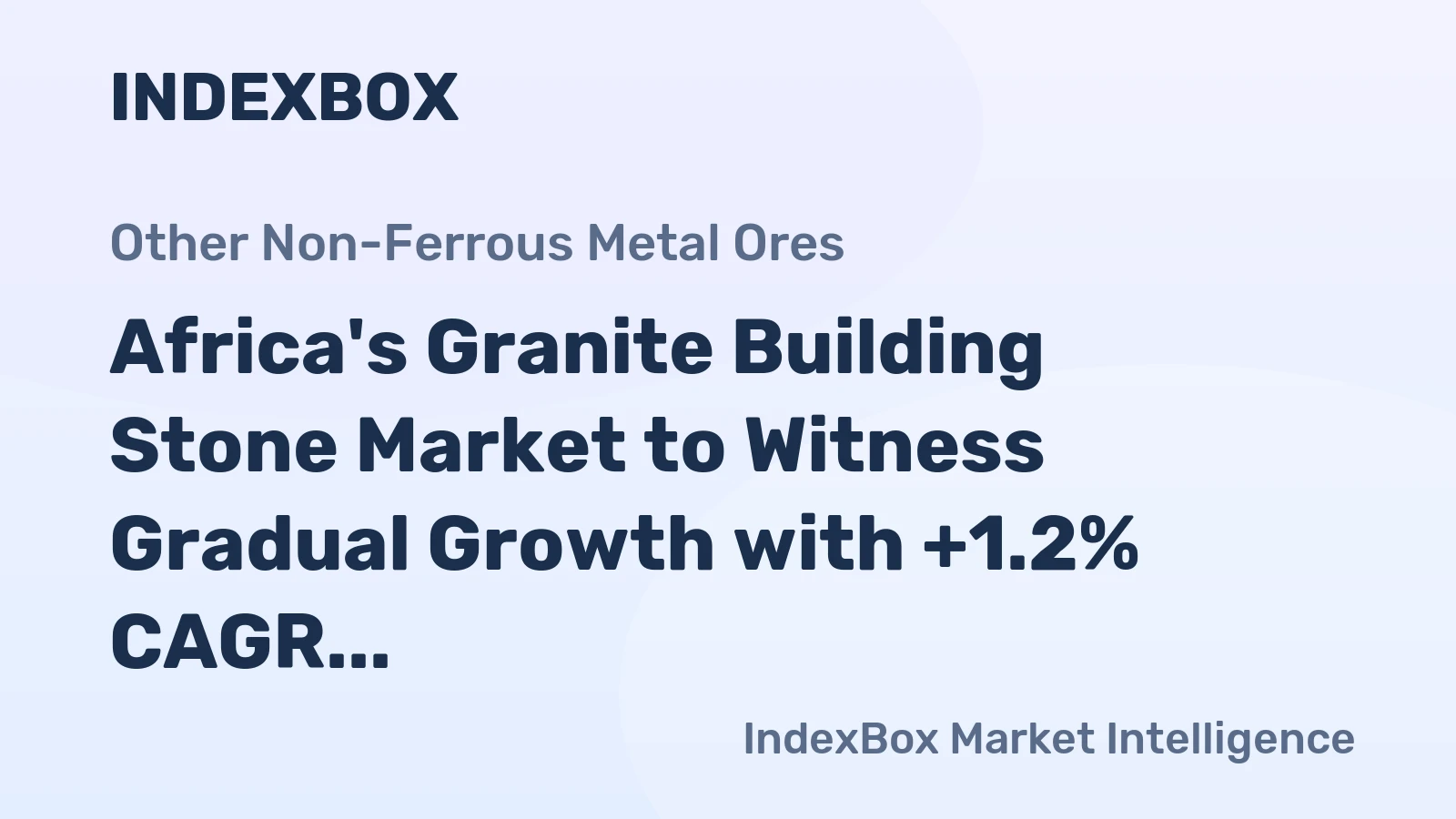 Africa's Granite Building Stone Market to Witness Gradual Growth with +1.2% CAGR from 2024 to 2035