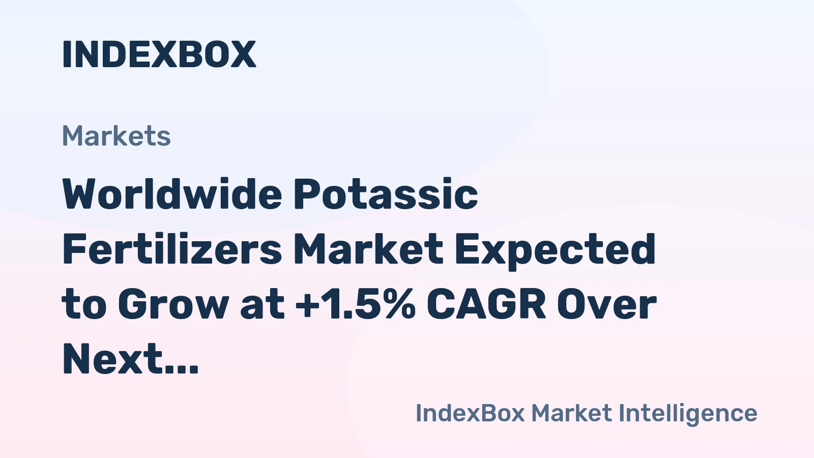 Worldwide Potassic Fertilizers Market Expected to Grow at +1.5% CAGR Over Next Decade