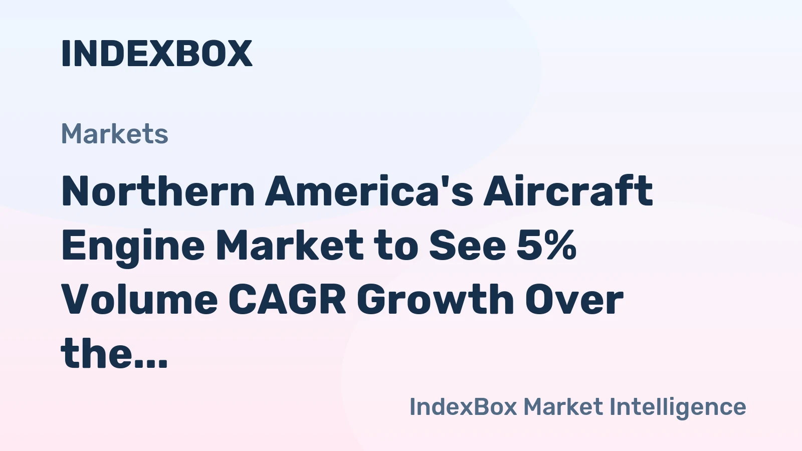 Northern America's Aircraft Engine Market to See 5% Volume CAGR Growth Over the Next Decade