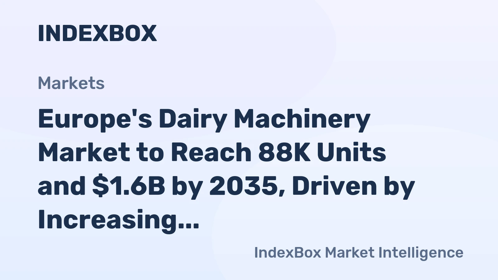 Europe's Dairy Machinery Market to Reach 88K Units and $1.6B by 2035, Driven by Increasing Demand