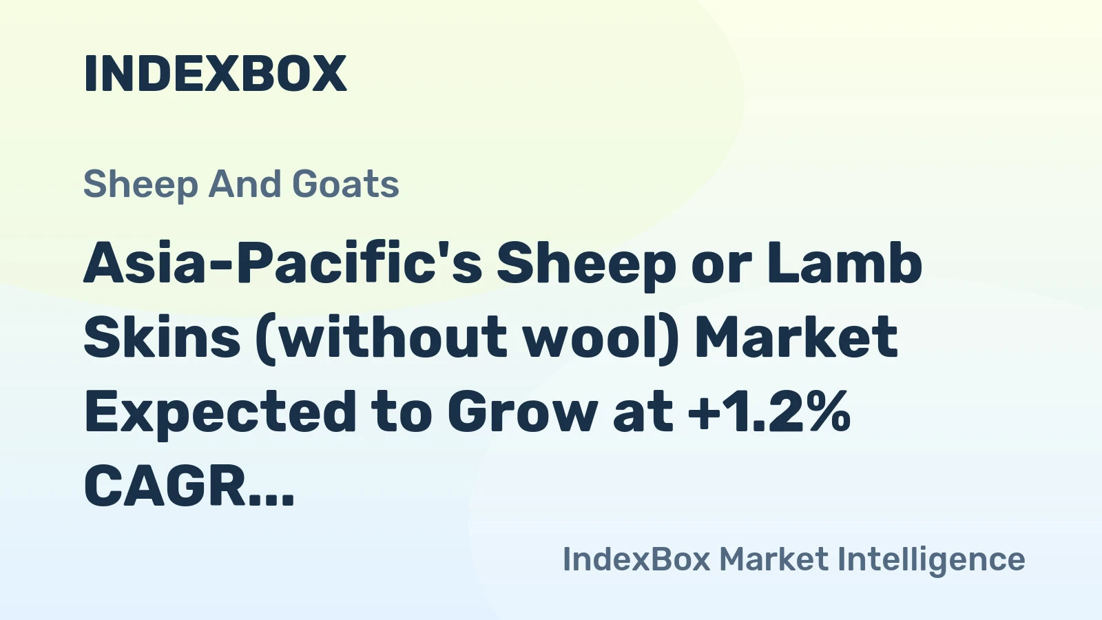 Asia-Pacific's Sheep or Lamb Skins (without wool) Market Expected to Grow at +1.2% CAGR by 2035