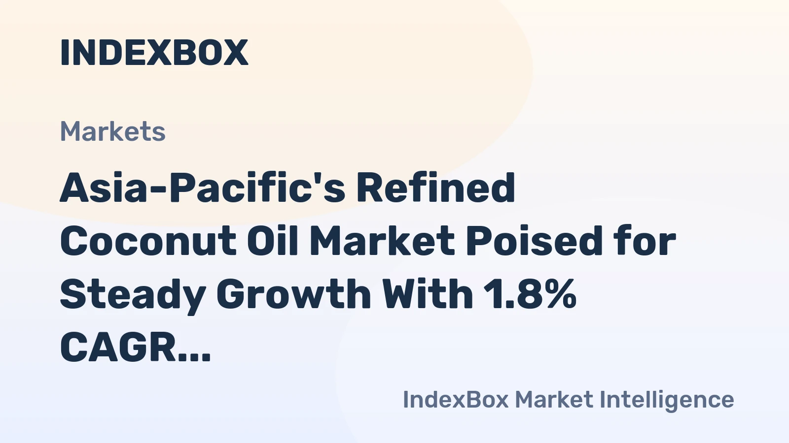 Asia-Pacific's Refined Coconut Oil Market Poised for Steady Growth With 1.8% CAGR in Value