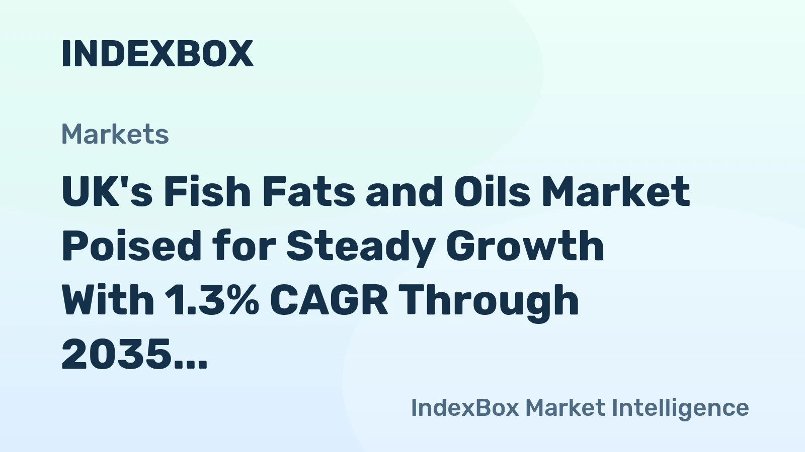 UK's Fish Fats and Oils Market Poised for Steady Growth With 1.3% CAGR Through 2035