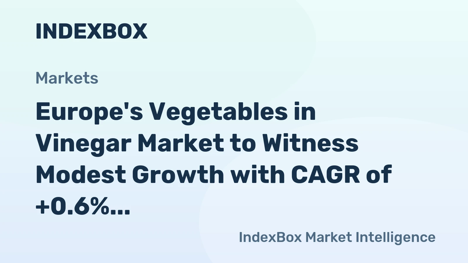 Europe's Vegetables in Vinegar Market to Witness Modest Growth with CAGR of +0.6% by 2035