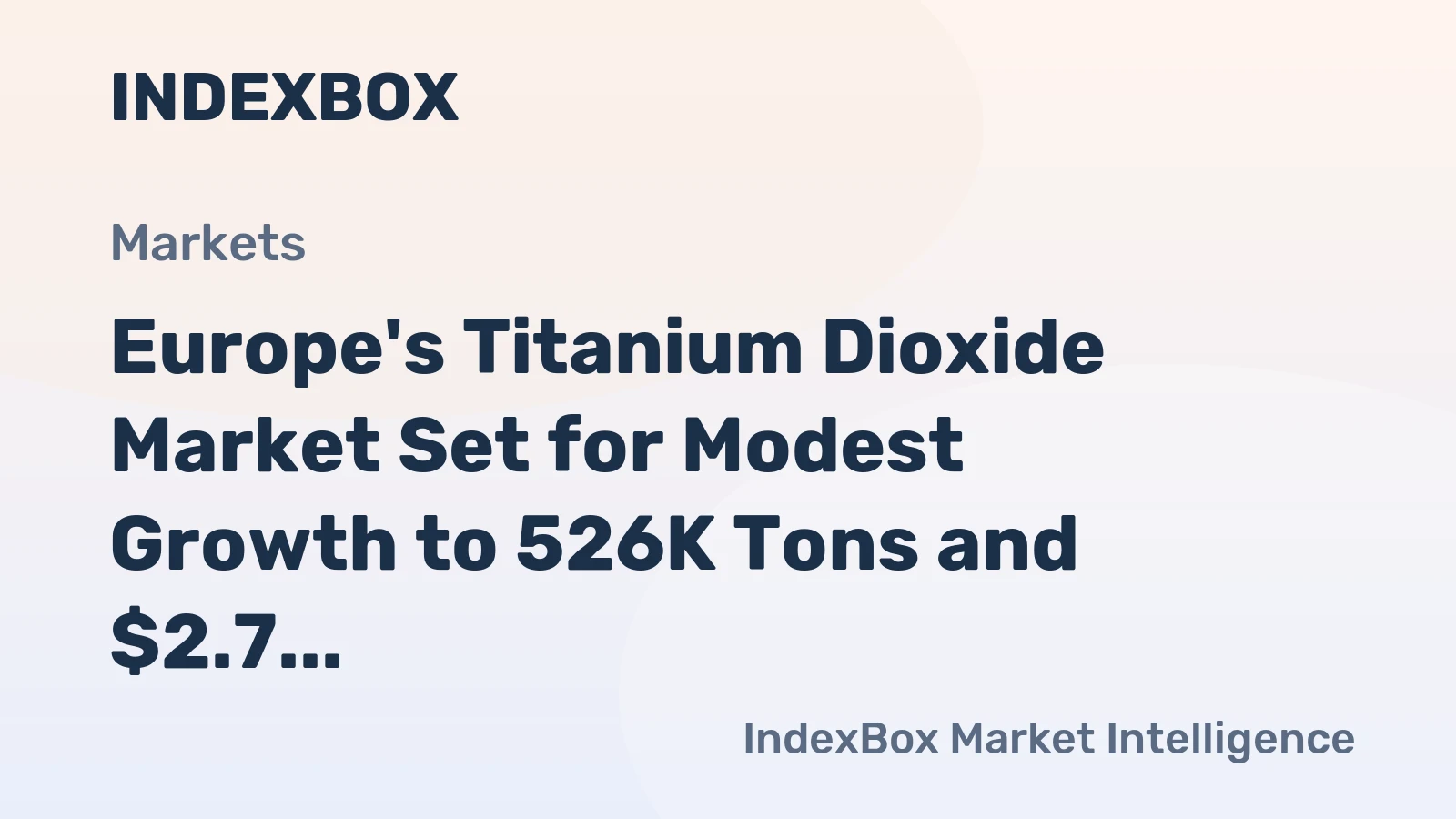 Europe's Titanium Dioxide Market Set for Modest Growth to 526K Tons and $2.7 Billion by 2035