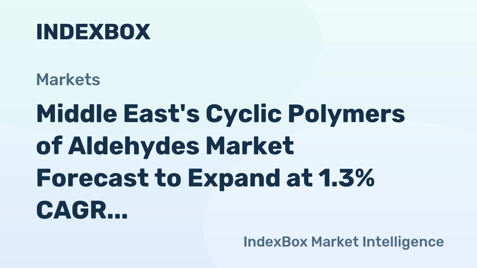 Middle East's Cyclic Polymers of Aldehydes Market Forecast to Expand at 1.3% CAGR