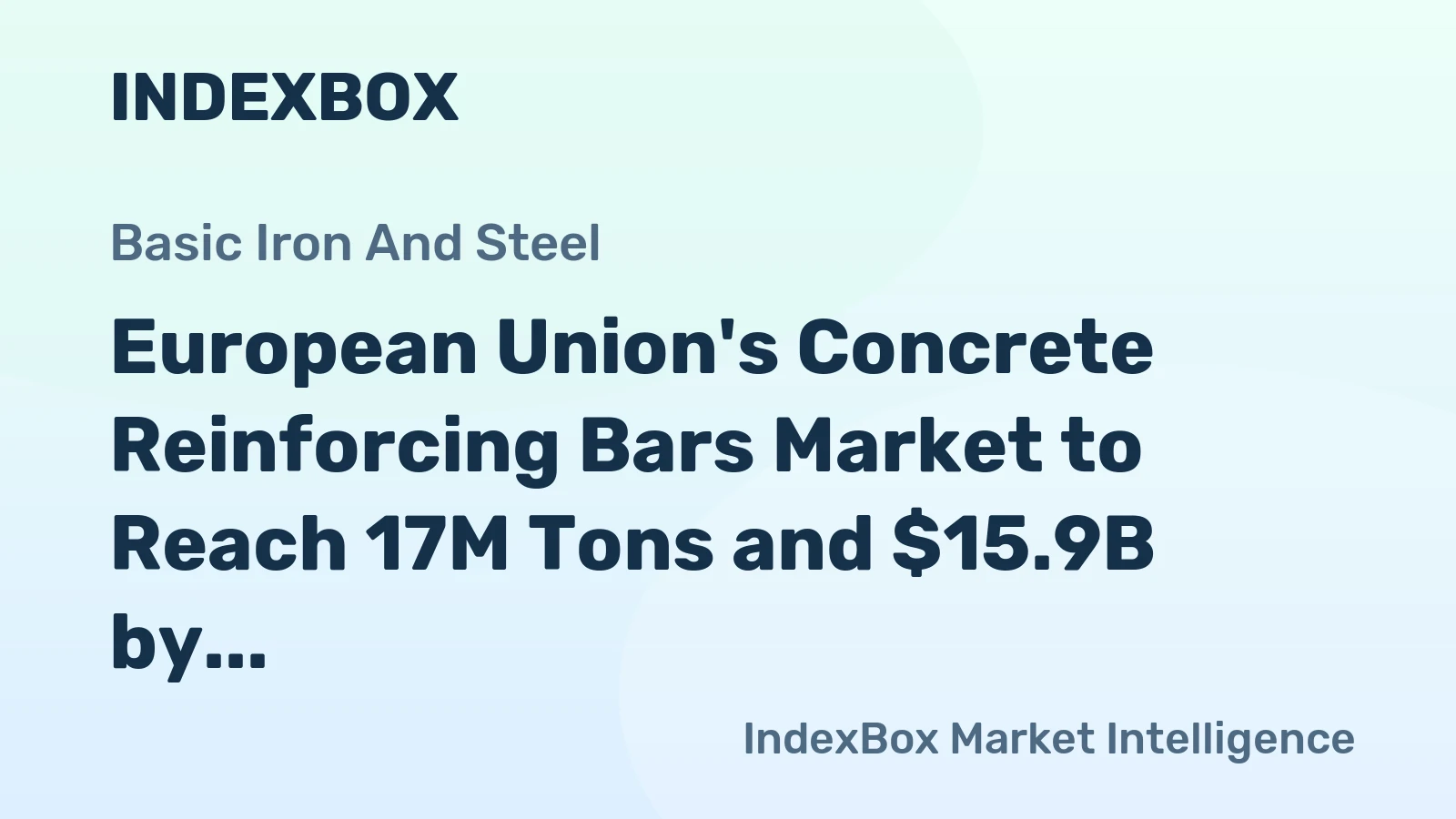 European Union's Concrete Reinforcing Bars Market to Reach 17M Tons and $15.9B by 2035