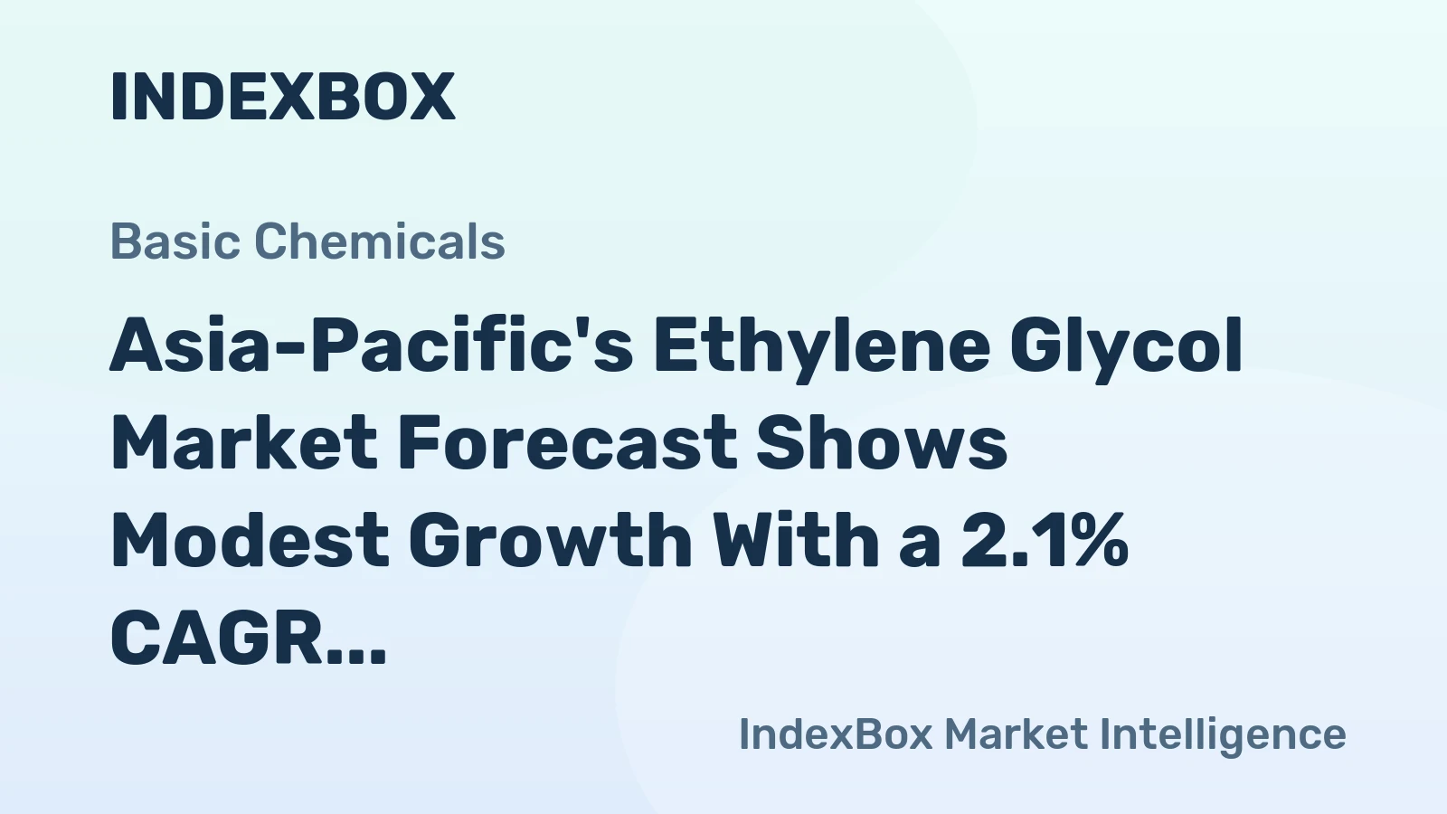 Asia-Pacific's Ethylene Glycol Market Forecast Shows Modest Growth With a 2.1% CAGR in Value