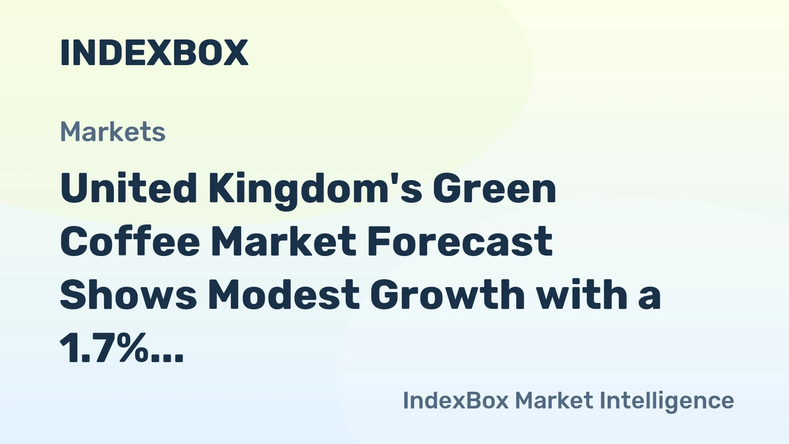 United Kingdom's Green Coffee Market Forecast Shows Modest Growth with a 1.7% CAGR in Value
