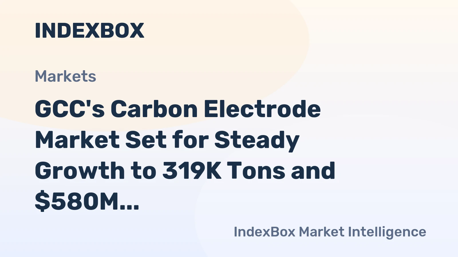 GCC's Carbon Electrode Market Set for Steady Growth to 319K Tons and $580M