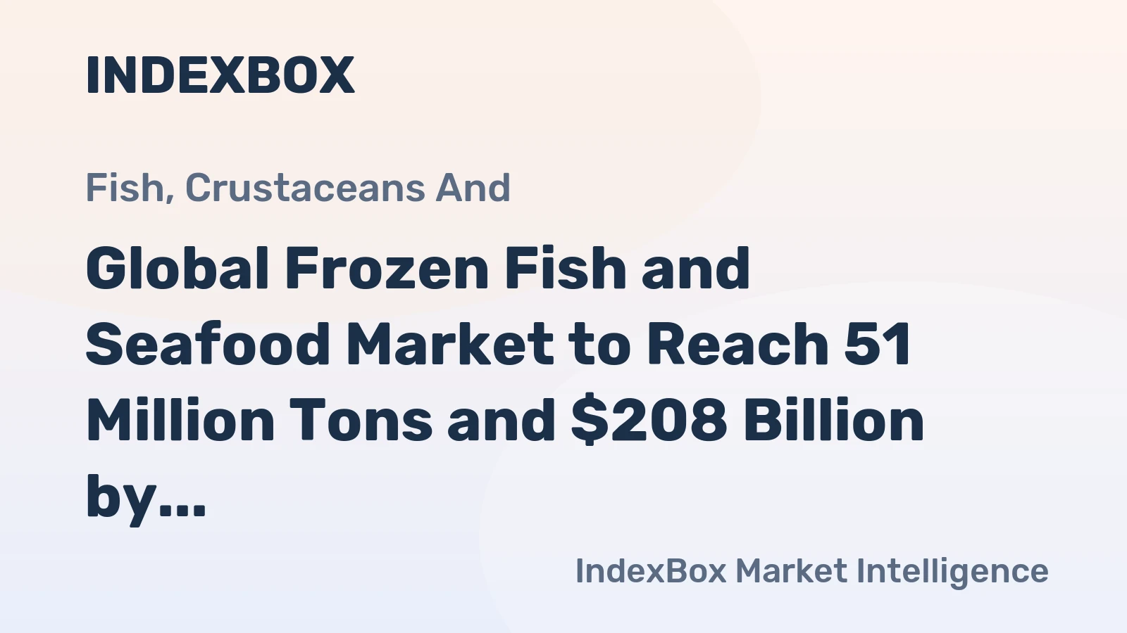 Global Frozen Fish and Seafood Market to Reach 51 Million Tons and $208 Billion by 2035
