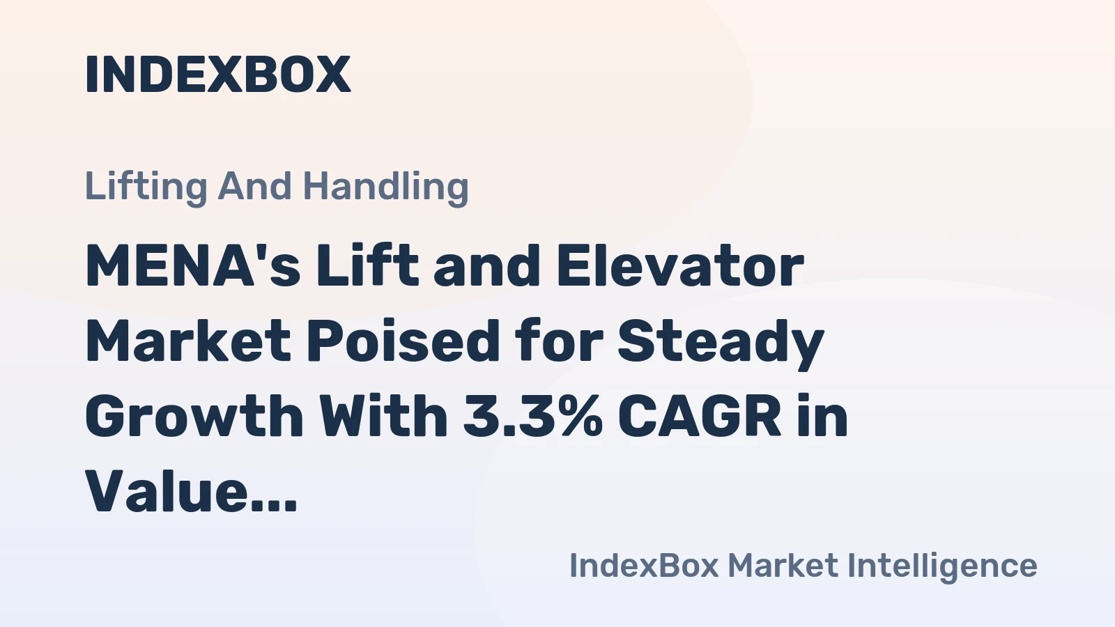 MENA's Lift and Elevator Market Poised for Steady Growth With 3.3% CAGR in Value