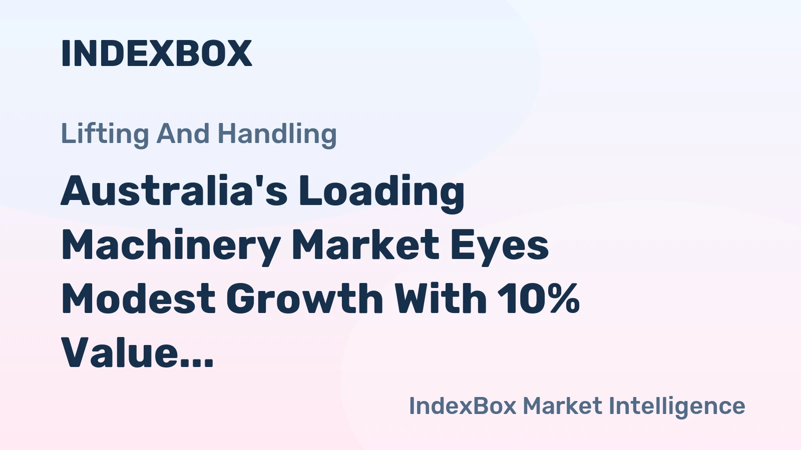 Australia's Loading Machinery Market Eyes Modest Growth With 10% Value CAGR Through 2035