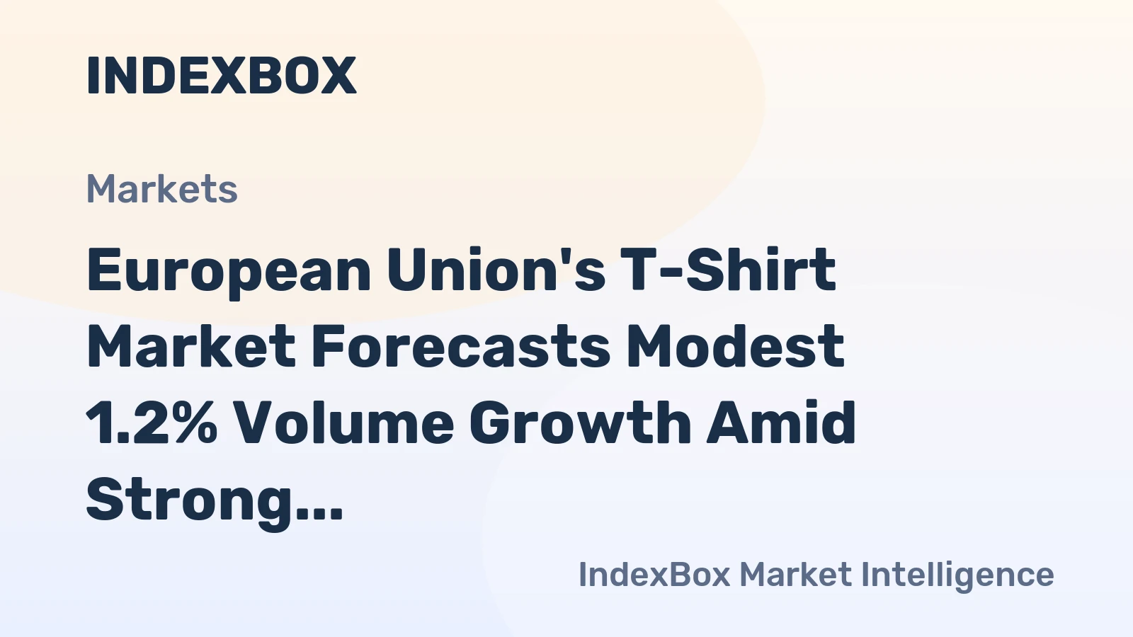 European Union's T-Shirt Market Forecasts Modest 1.2% Volume Growth Amid Strong Value Expansion