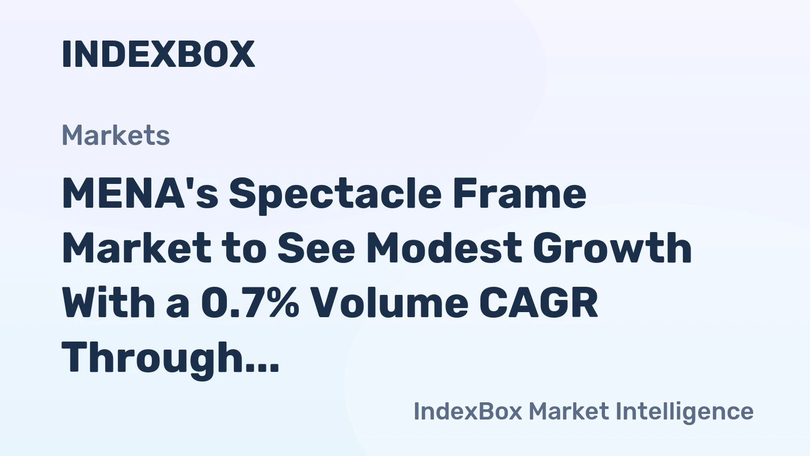 MENA's Spectacle Frame Market to See Modest Growth With a 0.7% Volume CAGR Through 2035