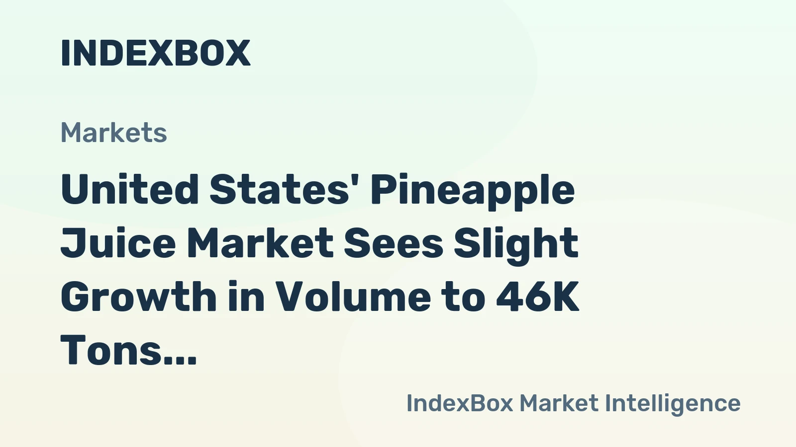 United States' Pineapple Juice Market Sees Slight Growth in Volume to 46K Tons and Value to $46M