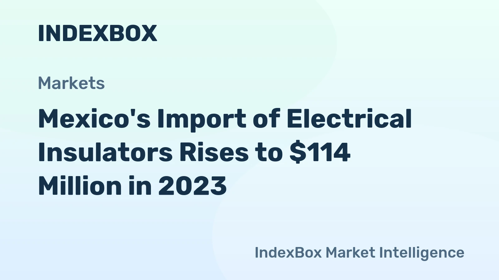 Mexico's Import of Electrical Insulators Rises to $114 Million in 2023