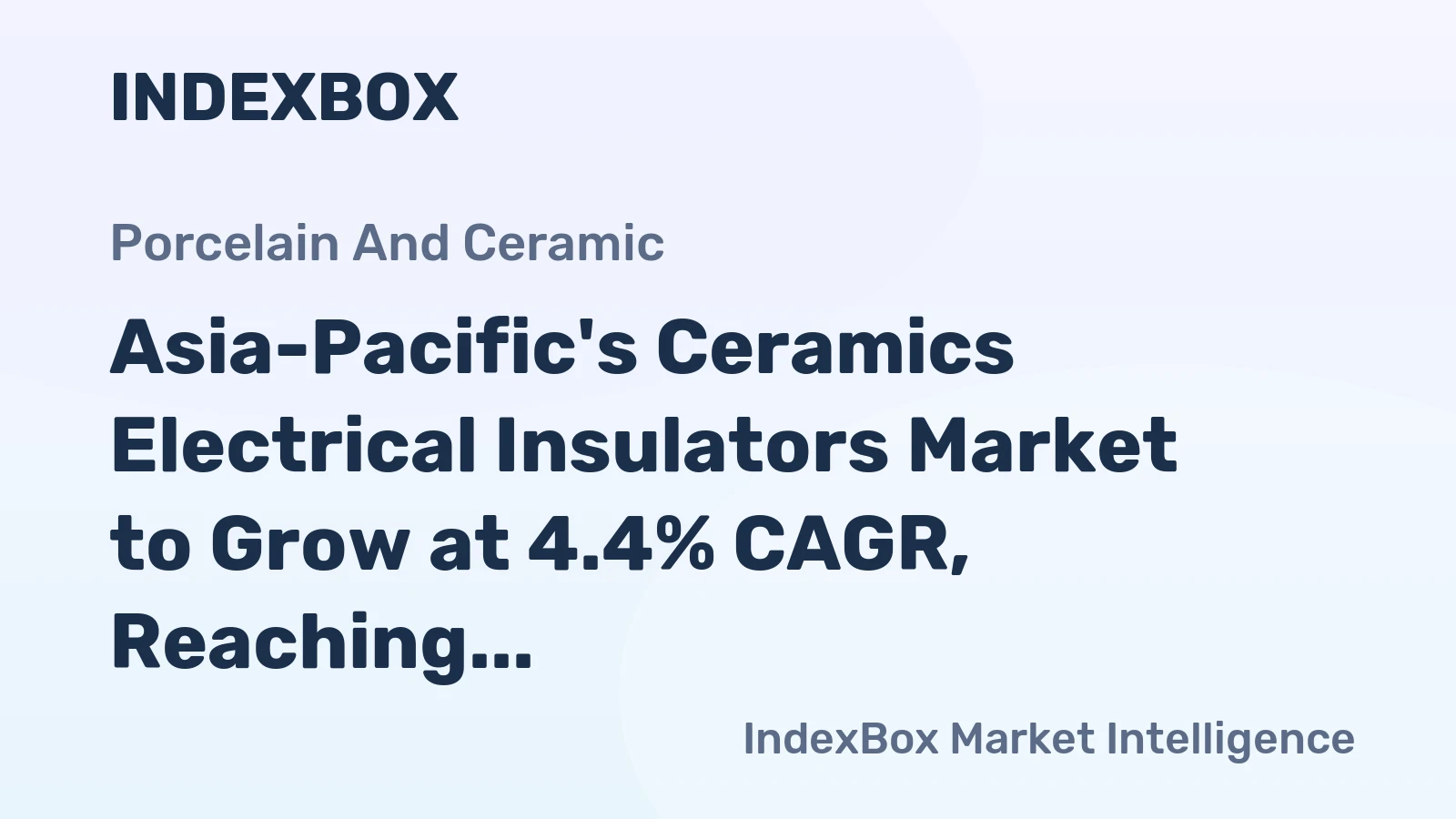 Asia-Pacific's Ceramics Electrical Insulators Market to Grow at 4.4% CAGR, Reaching 488M Units by 2035