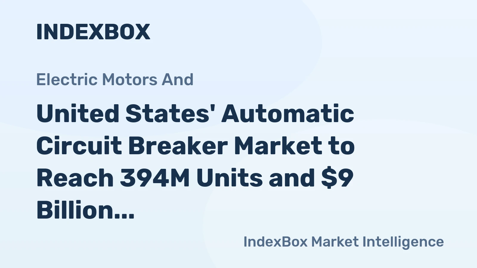 United States' Automatic Circuit Breaker Market to Reach 394M Units and $9 Billion by 2035