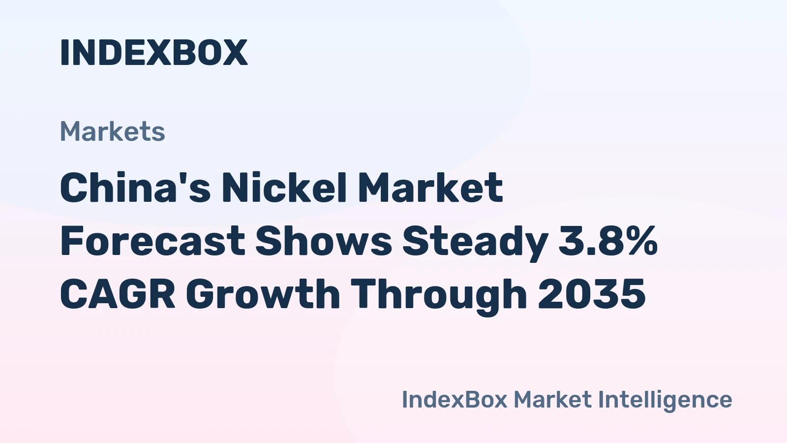 China's Nickel Market Forecast Shows Steady 3.8% CAGR Growth Through 2035