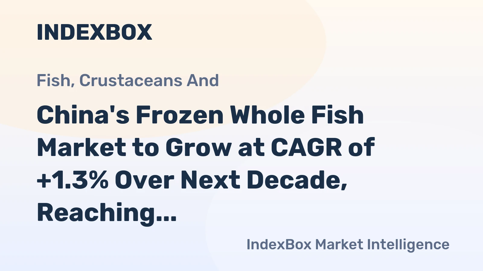 China's Frozen Whole Fish Market to Grow at CAGR of +1.3% Over Next Decade, Reaching $41.2B by 2035