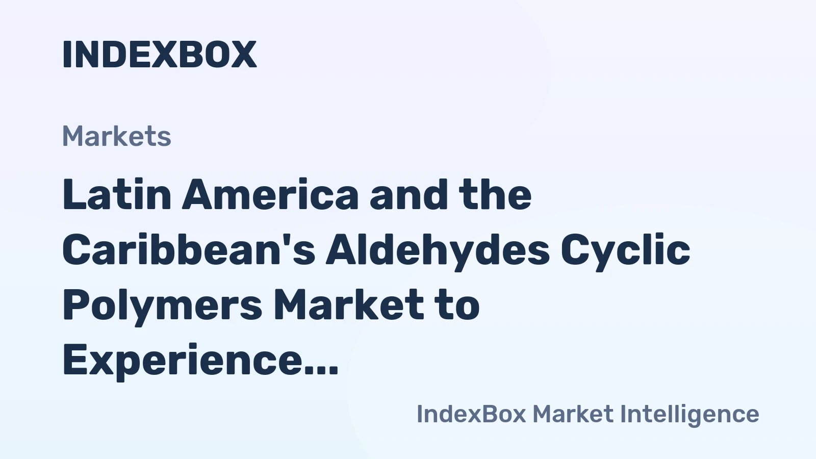 Latin America and the Caribbean's Aldehydes Cyclic Polymers Market to Experience Steady Growth with a CAGR of +1.9% from 2024 to 2035