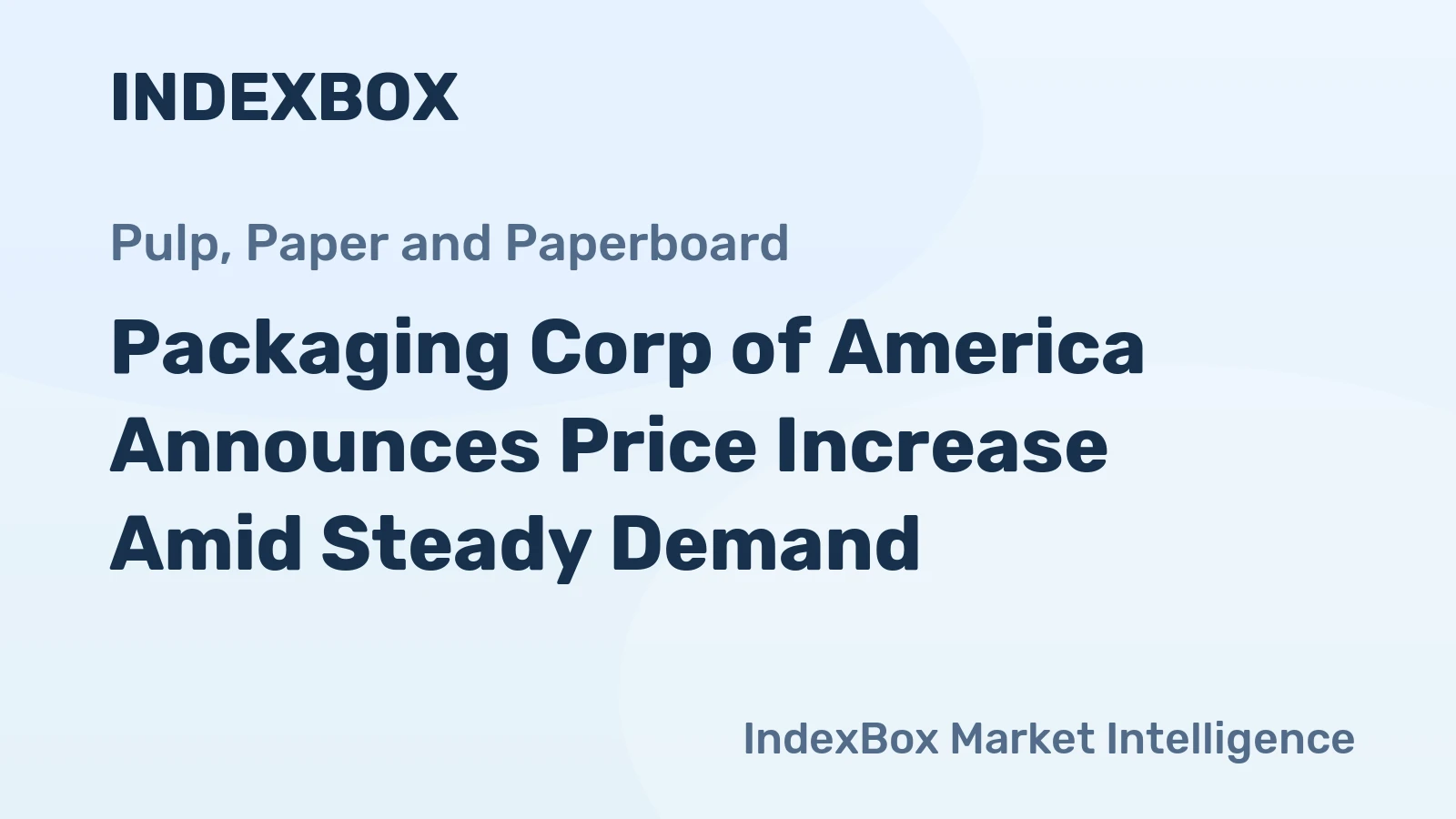 Packaging Corp of America Announces Price Increase Amid Steady Demand