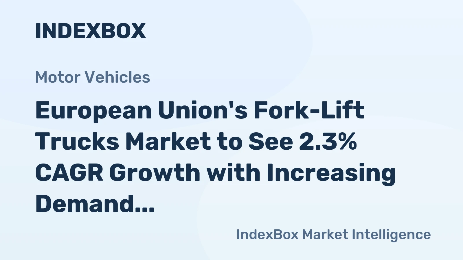 European Union's Fork-Lift Trucks Market to See 2.3% CAGR Growth with Increasing Demand for Non-electric Models