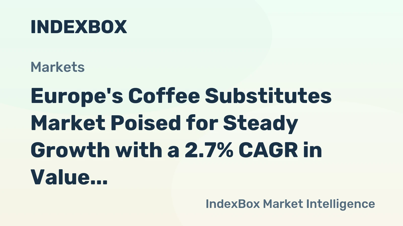 Europe's Coffee Substitutes Market Poised for Steady Growth with a 2.7% CAGR in Value