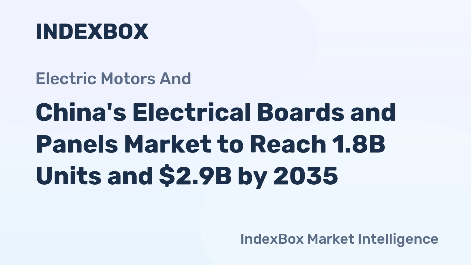 China's Electrical Boards and Panels Market to Reach 1.8B Units and $2.9B by 2035