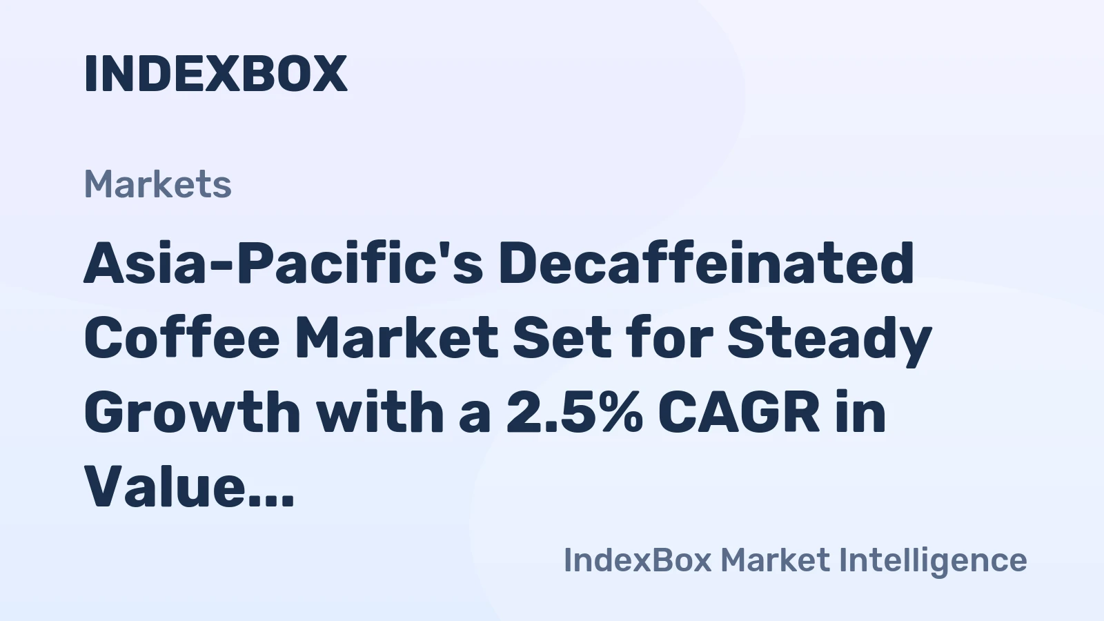 Asia-Pacific's Decaffeinated Coffee Market Set for Steady Growth with a 2.5% CAGR in Value