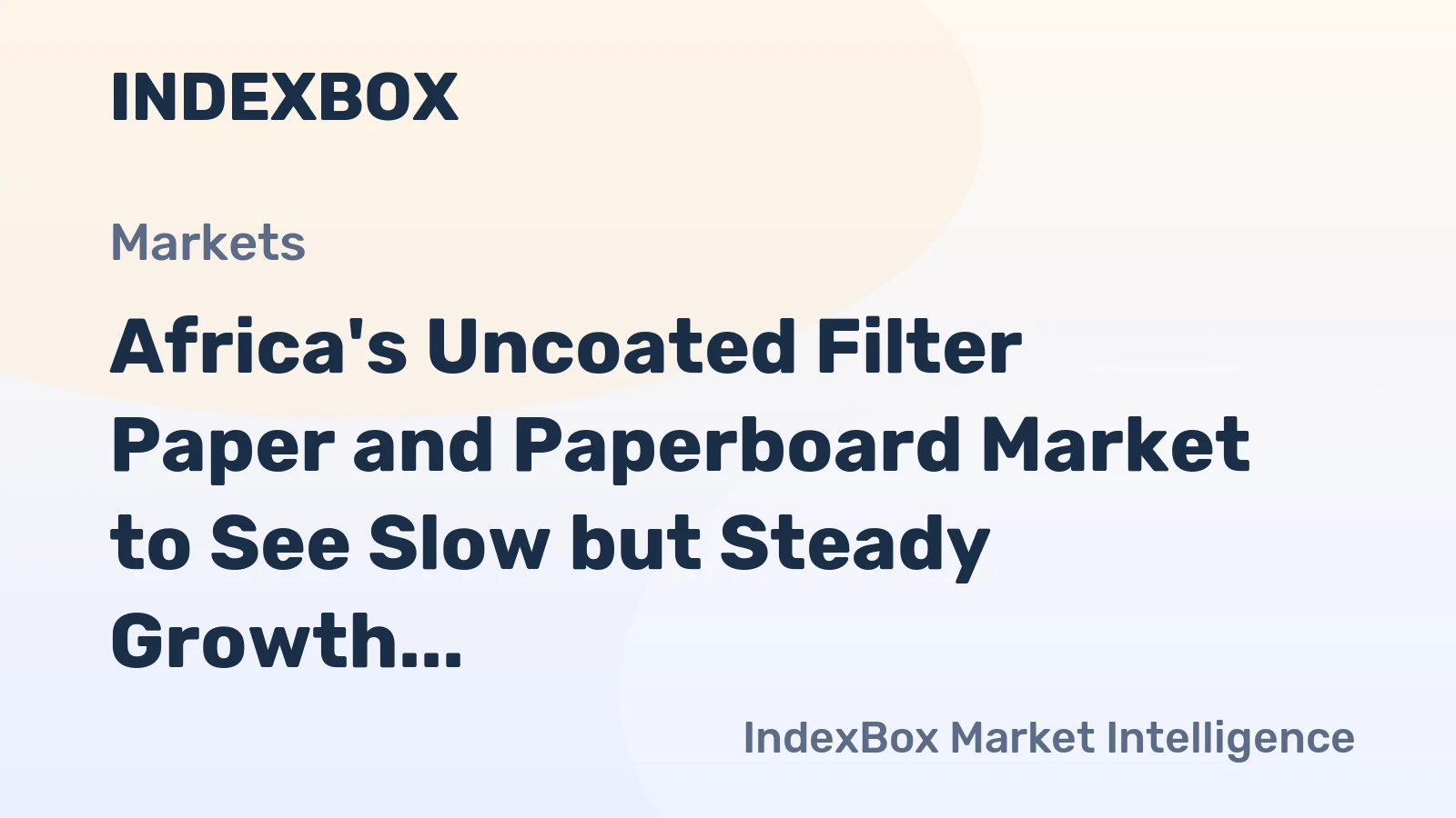 Africa's Uncoated Filter Paper and Paperboard Market to See Slow but Steady Growth with CAGR of +0.6%