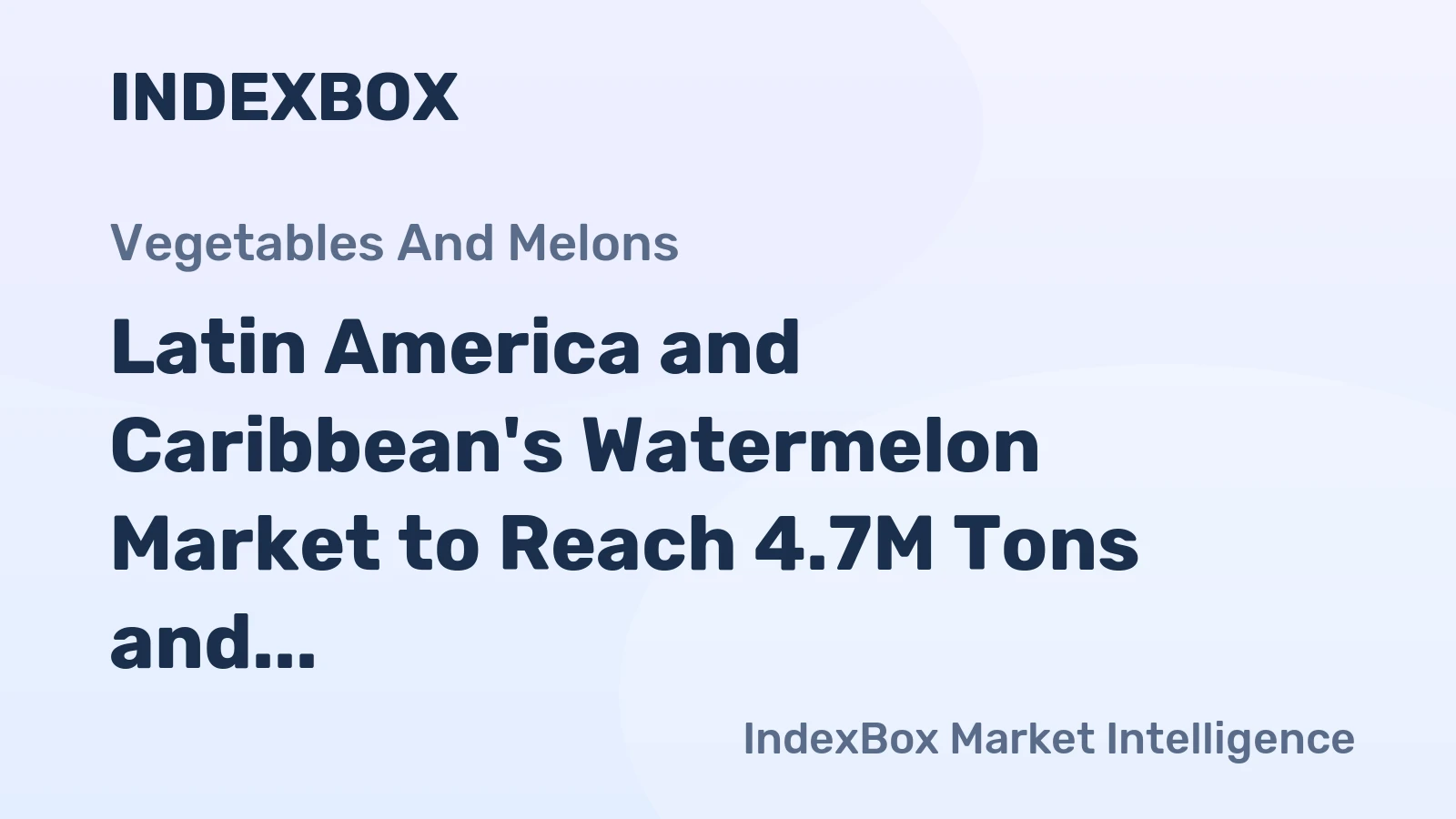 Latin America and Caribbean's Watermelon Market to Reach 4.7M Tons and $2.9B by 2035