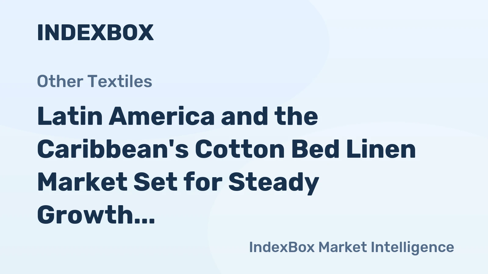 Latin America and the Caribbean's Cotton Bed Linen Market Set for Steady Growth with 1.5% CAGR