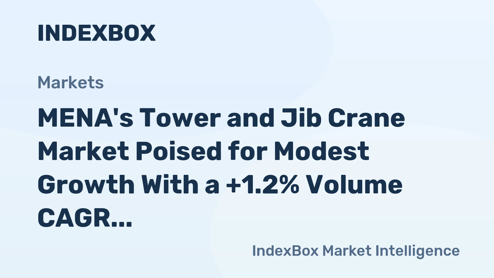 MENA's Tower and Jib Crane Market Poised for Modest Growth With a +1.2% Volume CAGR Through 2035