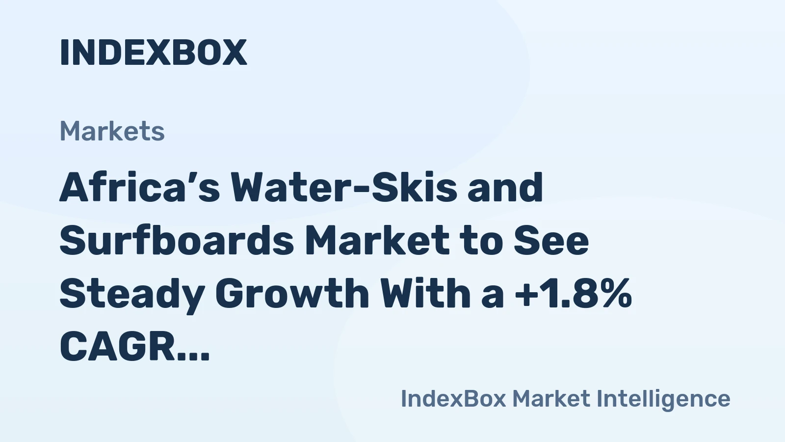 Africa’s Water-Skis and Surfboards Market to See Steady Growth With a +1.8% CAGR
