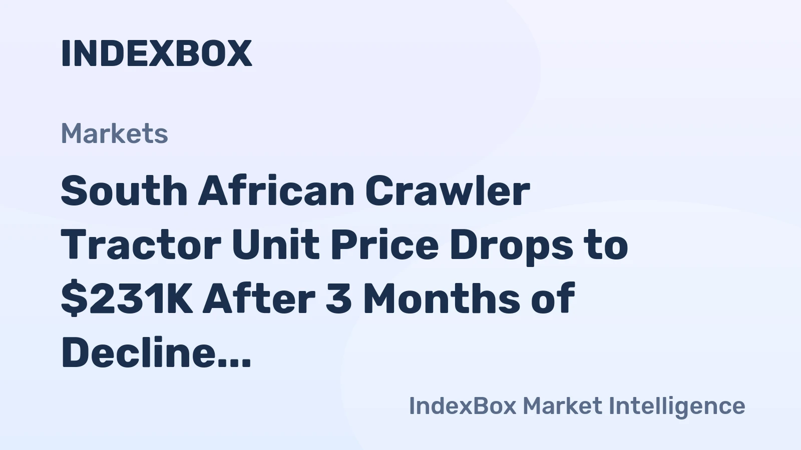 South African Crawler Tractor Unit Price Drops to $231K After 3 Months of Decline