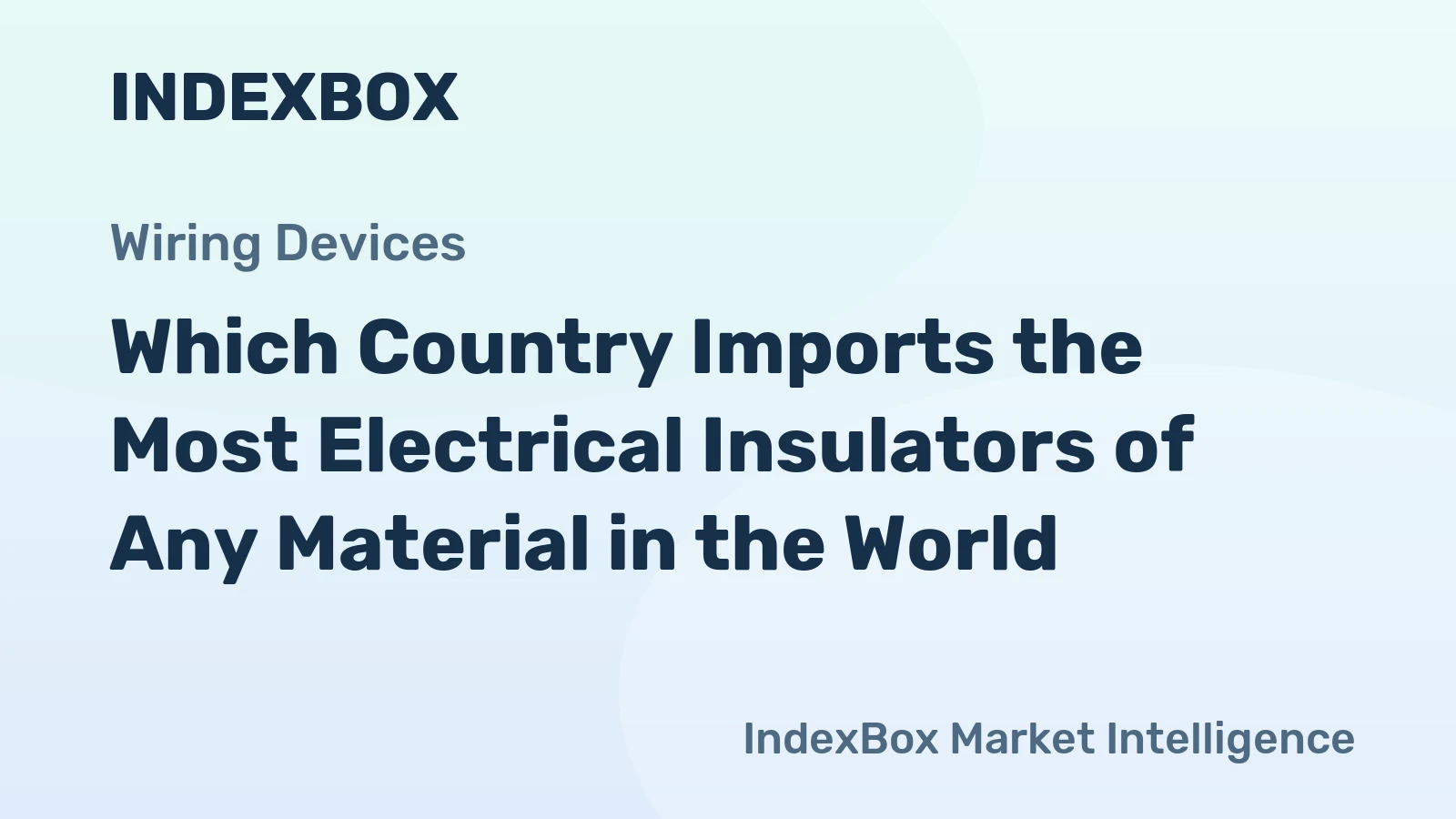 Which Country Imports the Most Electrical Insulators of Any Material in the World?