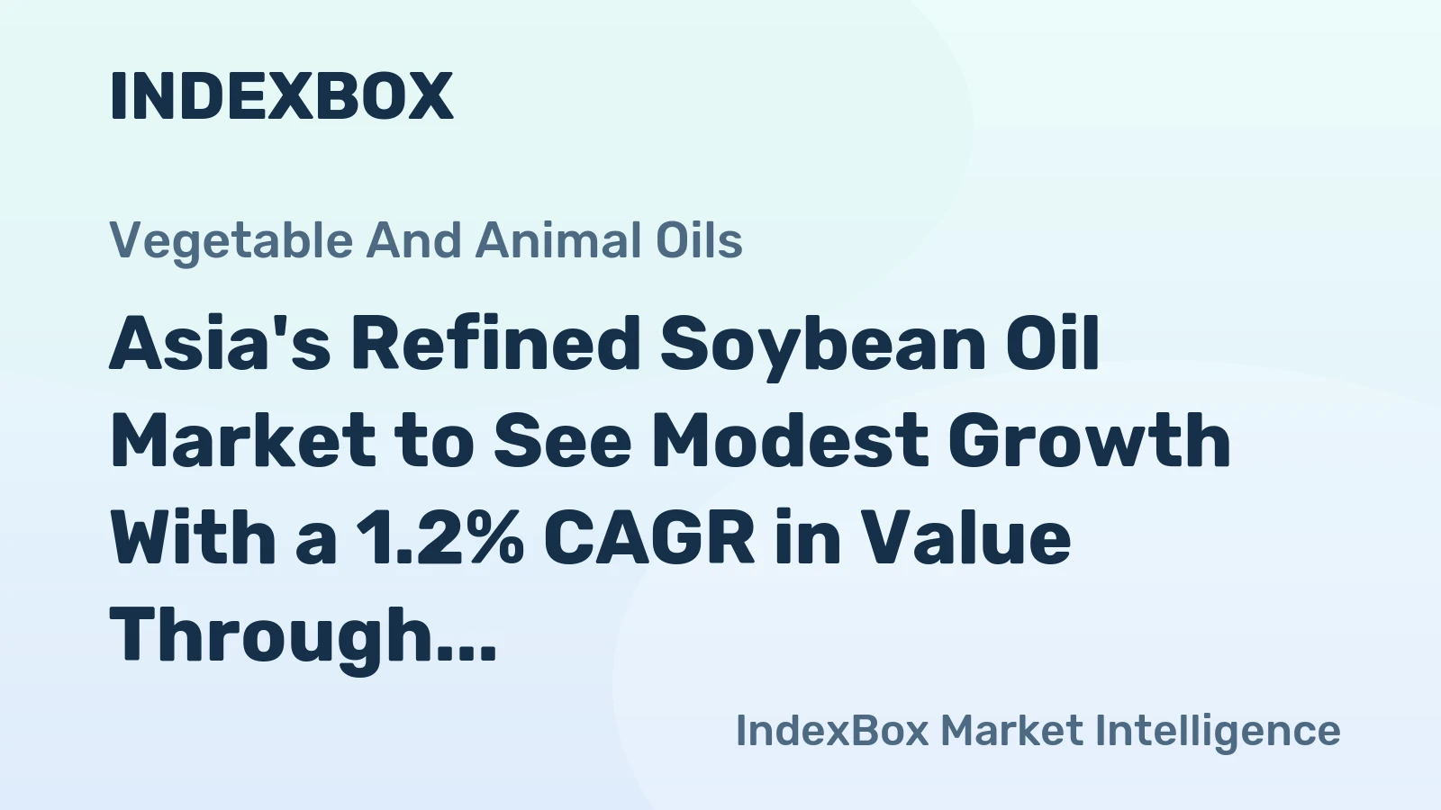 Asia's Refined Soybean Oil Market to See Modest Growth With a 1.2% CAGR in Value Through 2035